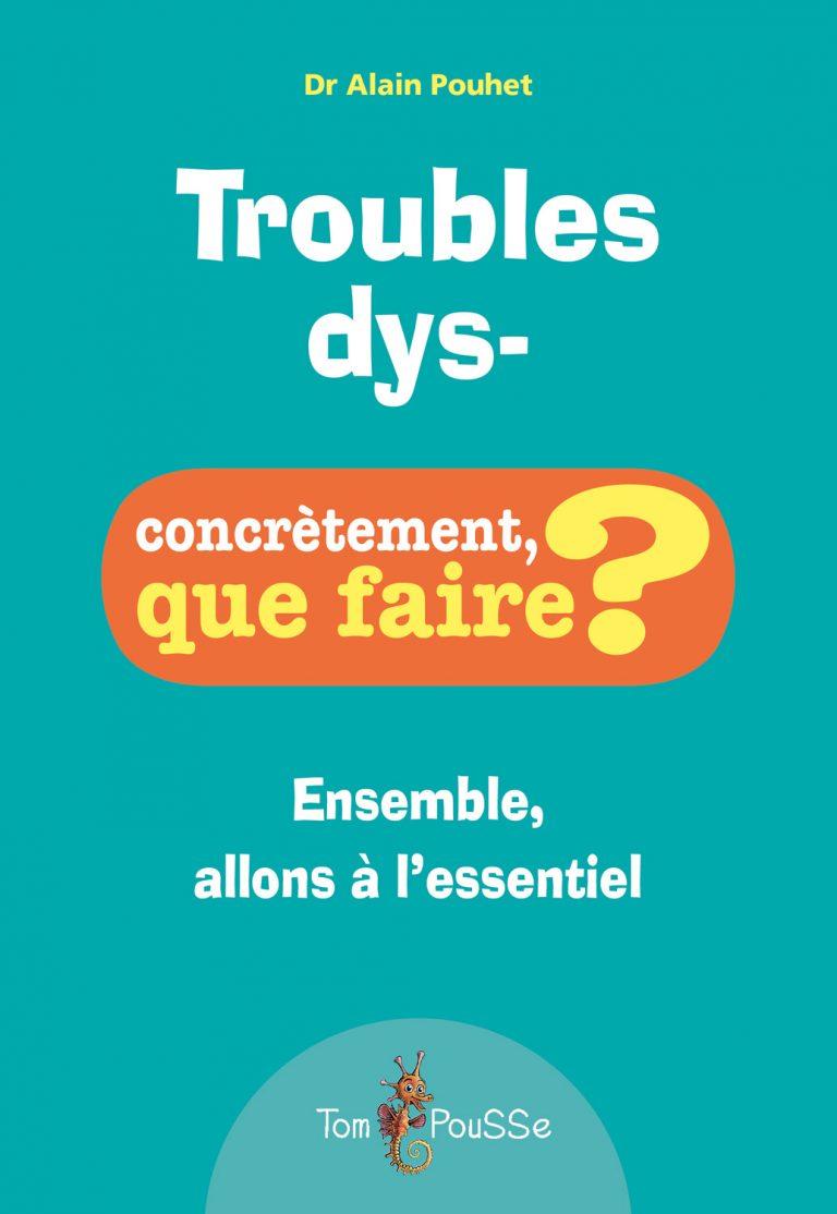 Troubles dys. Concrètement que faire?